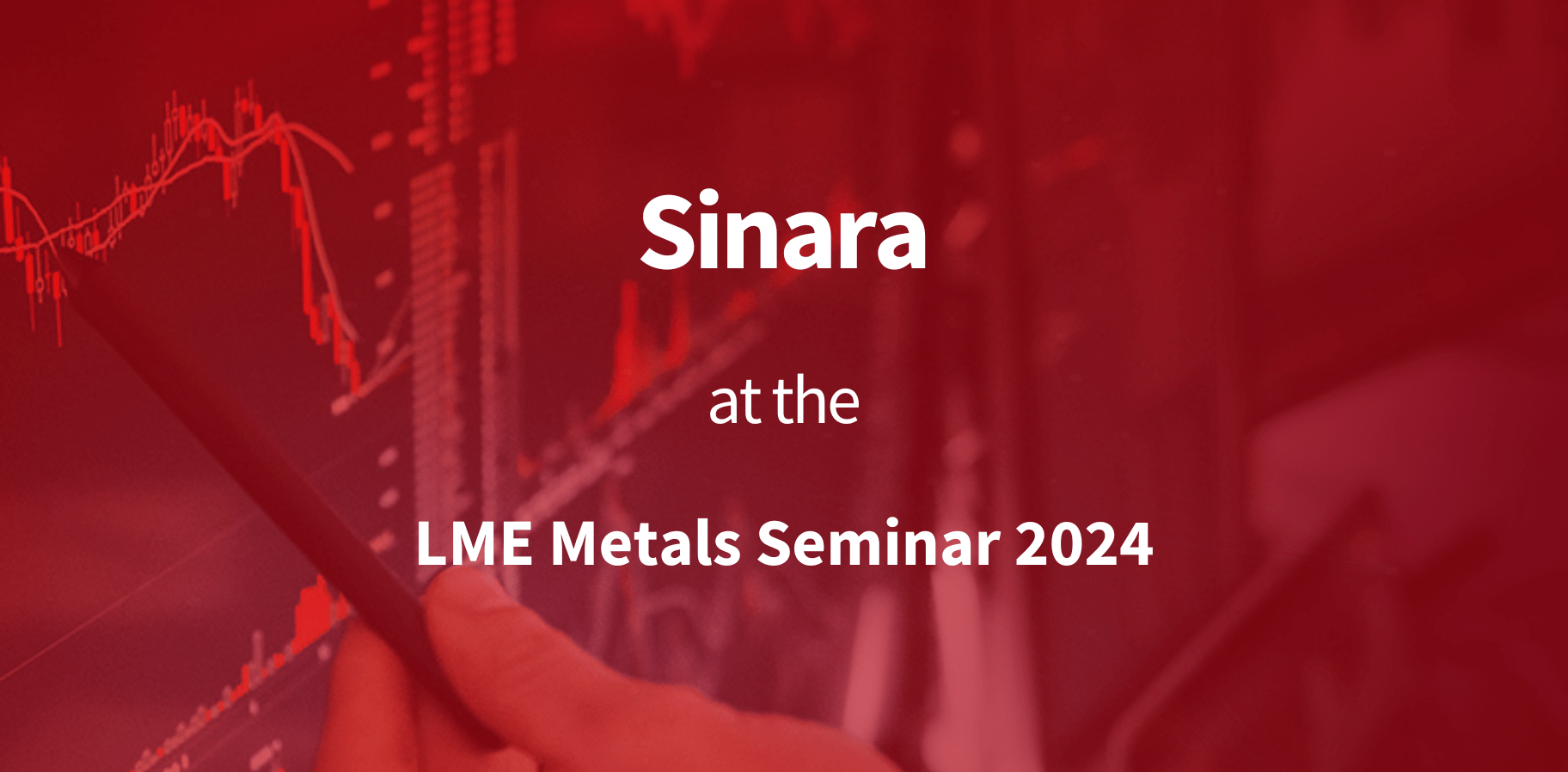 Sinara at LME Week 2024, Monday 30 September - Sinara Consultants